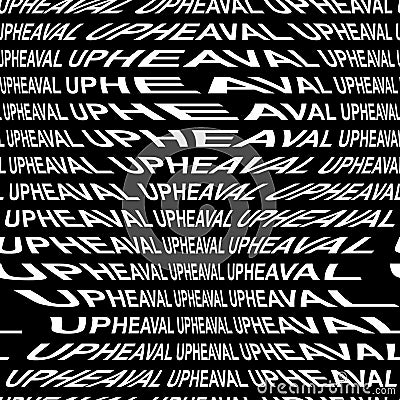UPHEAVAL Word Warped, Distorted, Repeated, And Arranged Into Seamless ...