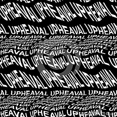 UPHEAVAL Word Warped, Distorted, Repeated, And Arranged Into Seamless ...