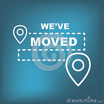 We`ve Moved Sign W Text Typography & Icon To Convey Moving Cartoon ...