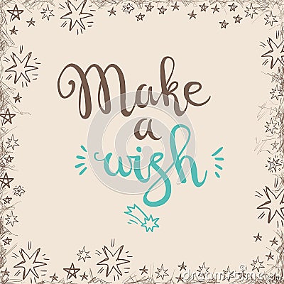 Vector Hand Drawn Illustration. Make A Wish Vector Typographic D ...