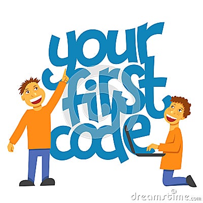 A Vector Image With A Lettering Your First Code. A Children Coding ...