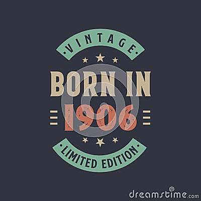 Vintage Born In 1906, Born In 1906 Retro Vintage Birthday Design Vector ...