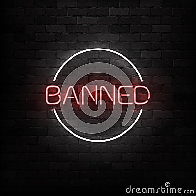 Vector Realistic Isolated Neon Sign Of Banned Logo For Template ...