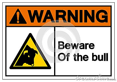 Warning Beware Of Bull Symbol Sign, Vector Illustration, Isolate On ...