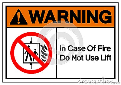 Warning In Case Of Fire Do Not Use Lift Symbol Sign, Vector ...
