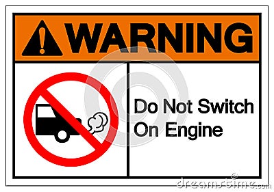Warning Do Not Switch On Engine Symbol Sign, Vector Illustration ...