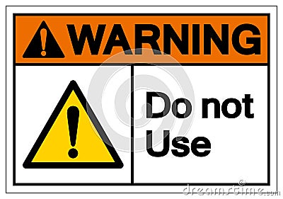 Warning Do Not Use Symbol Sign,Vector Illustration, Isolate On White ...