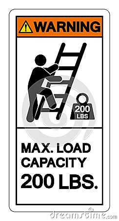 Warning Max Ladder Capacity 200 LBS Symbol Sign, Vector Illustration ...