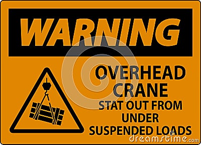 Warning Sign, Overhead Crane Suspended Loads Cartoon Vector ...