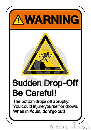 Warning Sudden Drop-Off Be Careful Symbol Sign, Vector Illustration ...