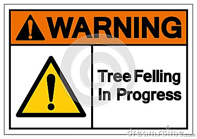Warning Tree Felling In Progress Symbol Sign, Vector Illustration ...