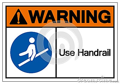 Warning Use Handrail Symbol Sign,Vector Illustration, Isolated On White ...