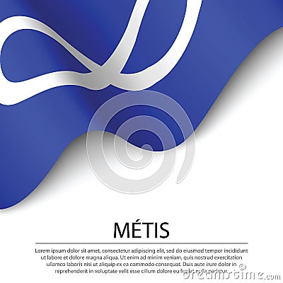 Waving Flag Of Metis On White Background. Banner Or Ribbon Temp Vector ...