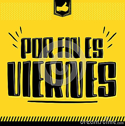 Por Fin Es Viernes, Finally It`s Friday Spanish Text Vector Design ...