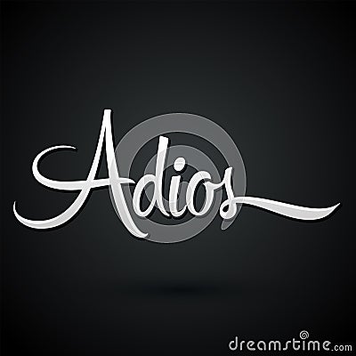 Adios, Good Bye Spanish Text, Farewell Vector Lettering ...