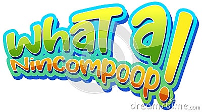 What A Nincompoop Text Word Vector Illustration | CartoonDealer.com ...