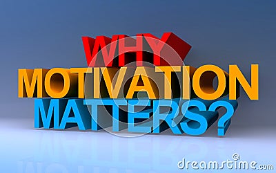Why Motivation Matters? On Blue Stock Photo | CartoonDealer.com #315877770