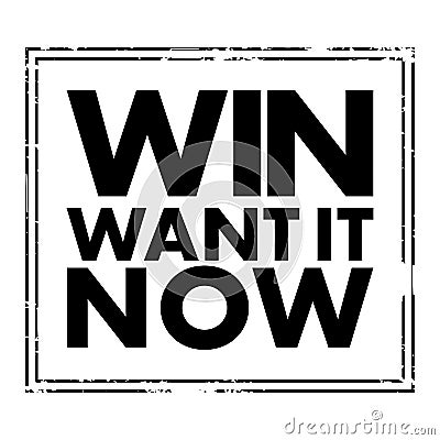 WIN - Want It Now Acronym Text Stamp, Concept Background Royalty-Free ...