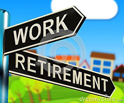 Work Or Retire Signpost Showing Choice Of Working 3d Illustration ...