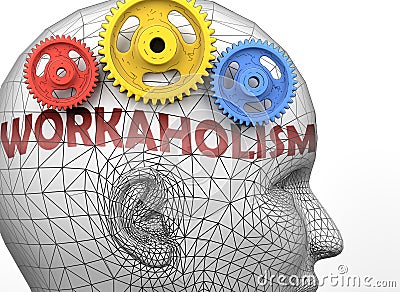 Workaholism And Human Mind - Pictured As Word Workaholism Inside A Head ...