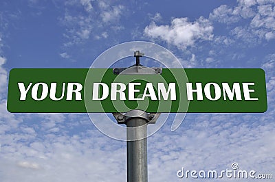 Your Dream Home Road Sign Stock Images - Image: 20695814