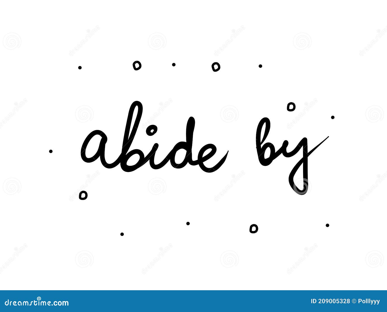 Abide by Phrase Handwritten. Lettering Calligraphy Text. Isolated Word ...