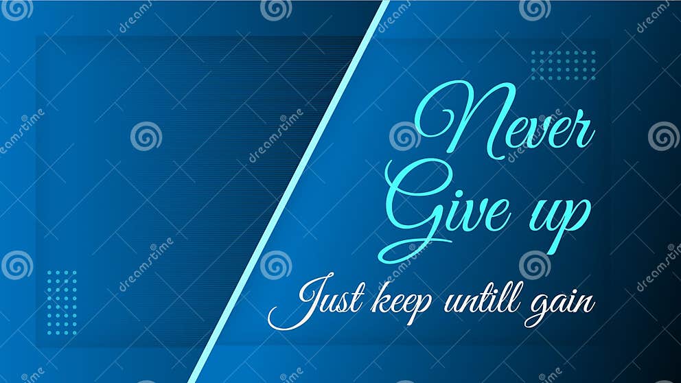 Abstract Blue Gradient Color Background with "Never Give Up" Slogan ...