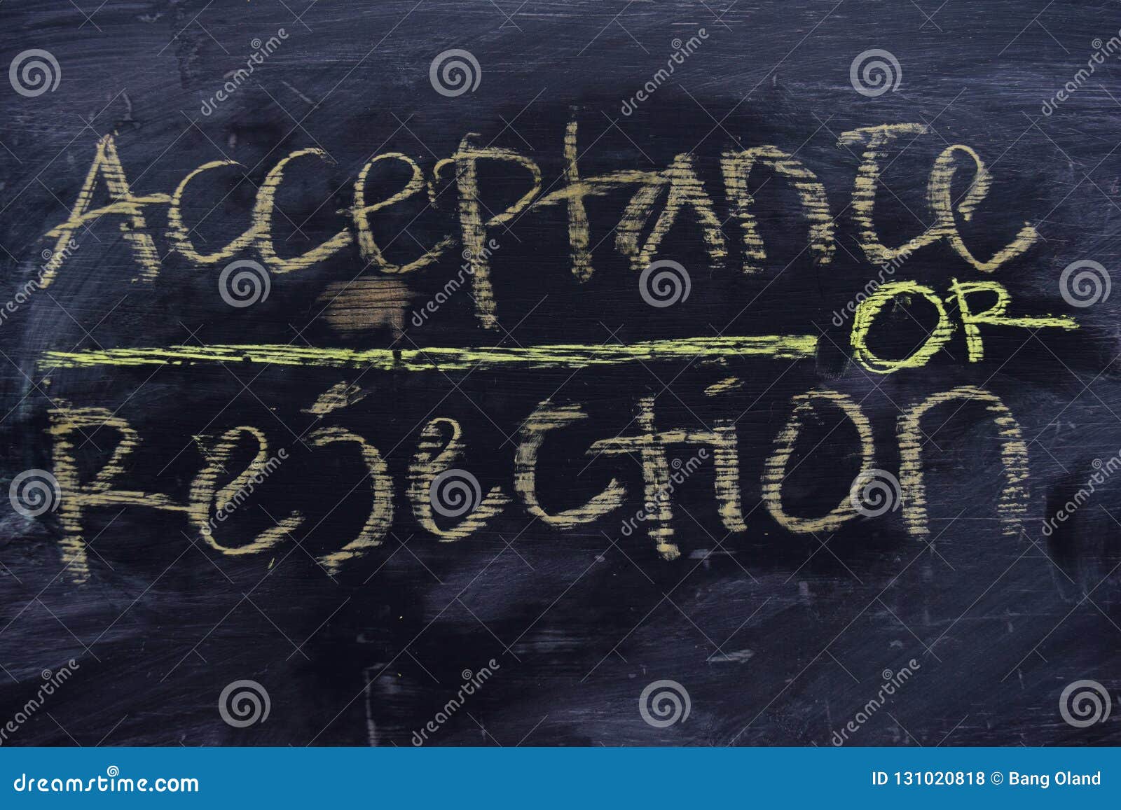 Acceptance or Rejection Written with Color Chalk Concept on the ... Acceptance or Rejection Written with Color Chalk Concept on the ...