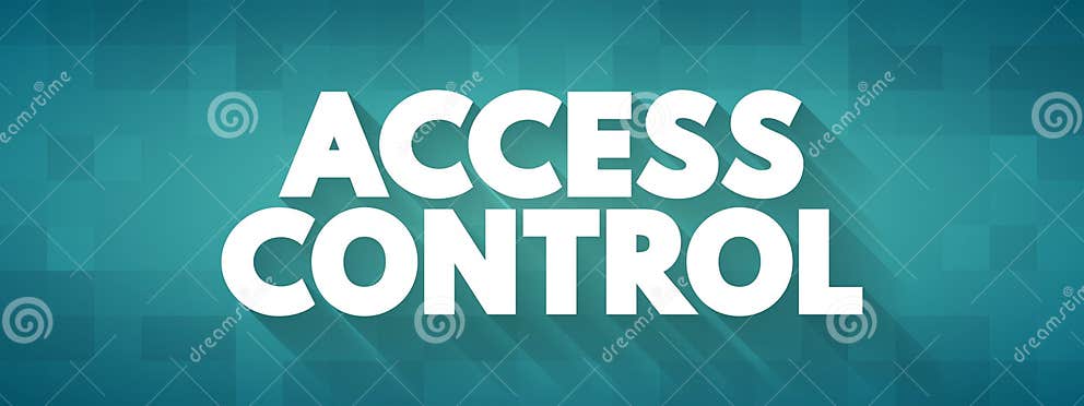 Access Control - Selective Restriction of Access To a Place or Other ...