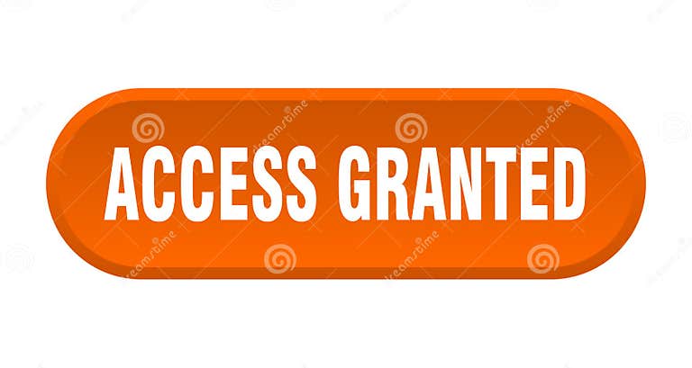 Access Granted Button. Rounded Sign on White Background Stock Vector ...