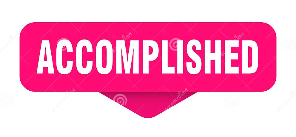 Accomplished Sticker. Accomplished Sign on Transparent Background Stock ...