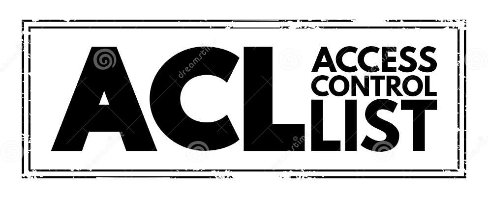 ACL - Access Control List is a List of Permissions Associated with a ...