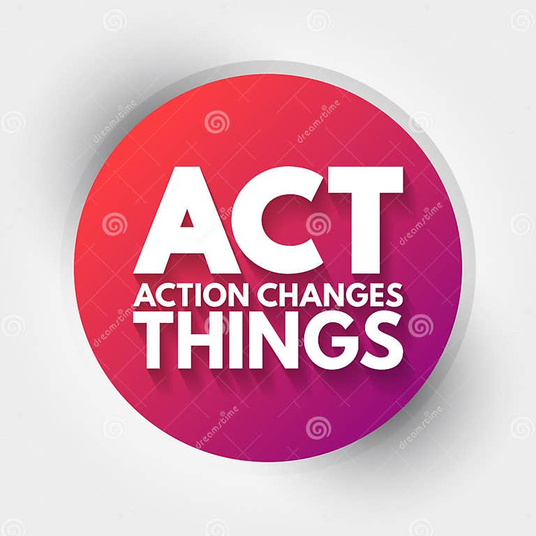 ACT - Action Changes Things Acronym, Business Concept Background Stock ...