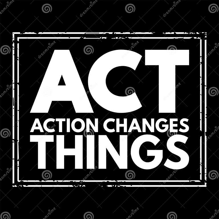 ACT - Action Changes Things Acronym, Business Concept Background Stock ...
