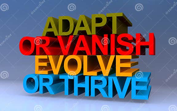 Adapt or Vanish Evolve or Thrive on Blue Stock Image - Image of future ...
