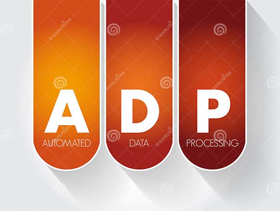 ADP - Automated Data Processing is a Software To Handle the ... ADP - Automated Data Processing is a Software To Handle the ...