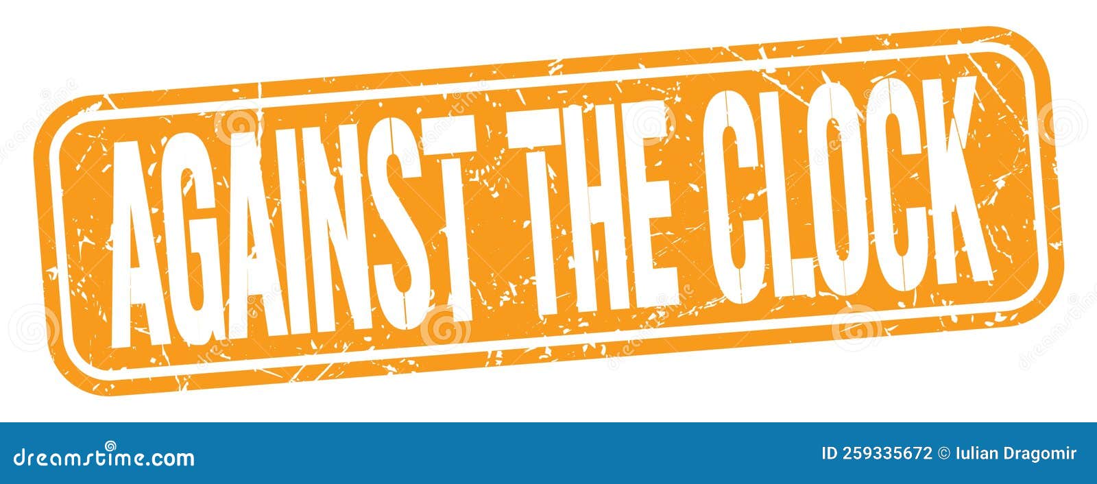 AGAINST the CLOCK Text Written on Orange Stamp Sign Stock Illustration ... AGAINST the CLOCK Text Written on Orange Stamp Sign Stock Illustration ...