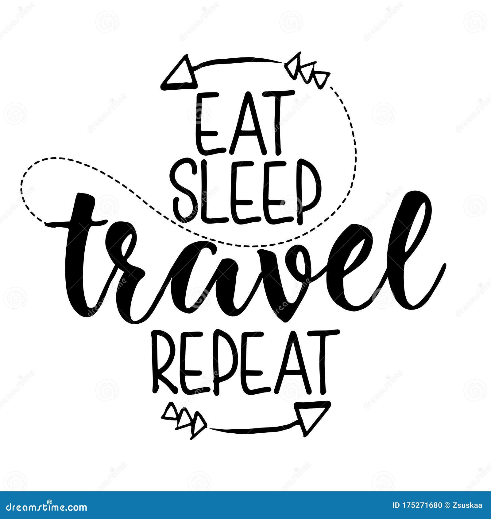 Eat Sleep Travel Repeat - Lettering Inspiring Typography Stock Vector - Illustration of ...