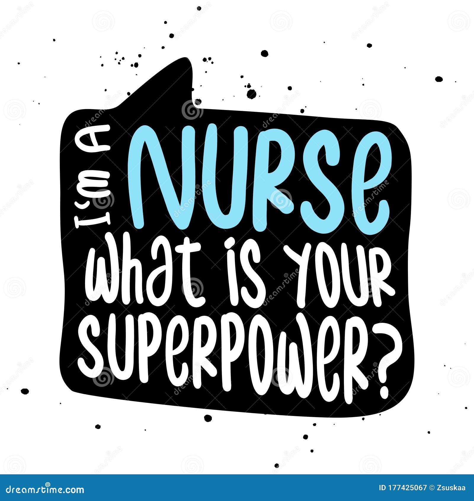 I am a Nurse, What is Your Superpower? Stock Vector - Illustration of ...