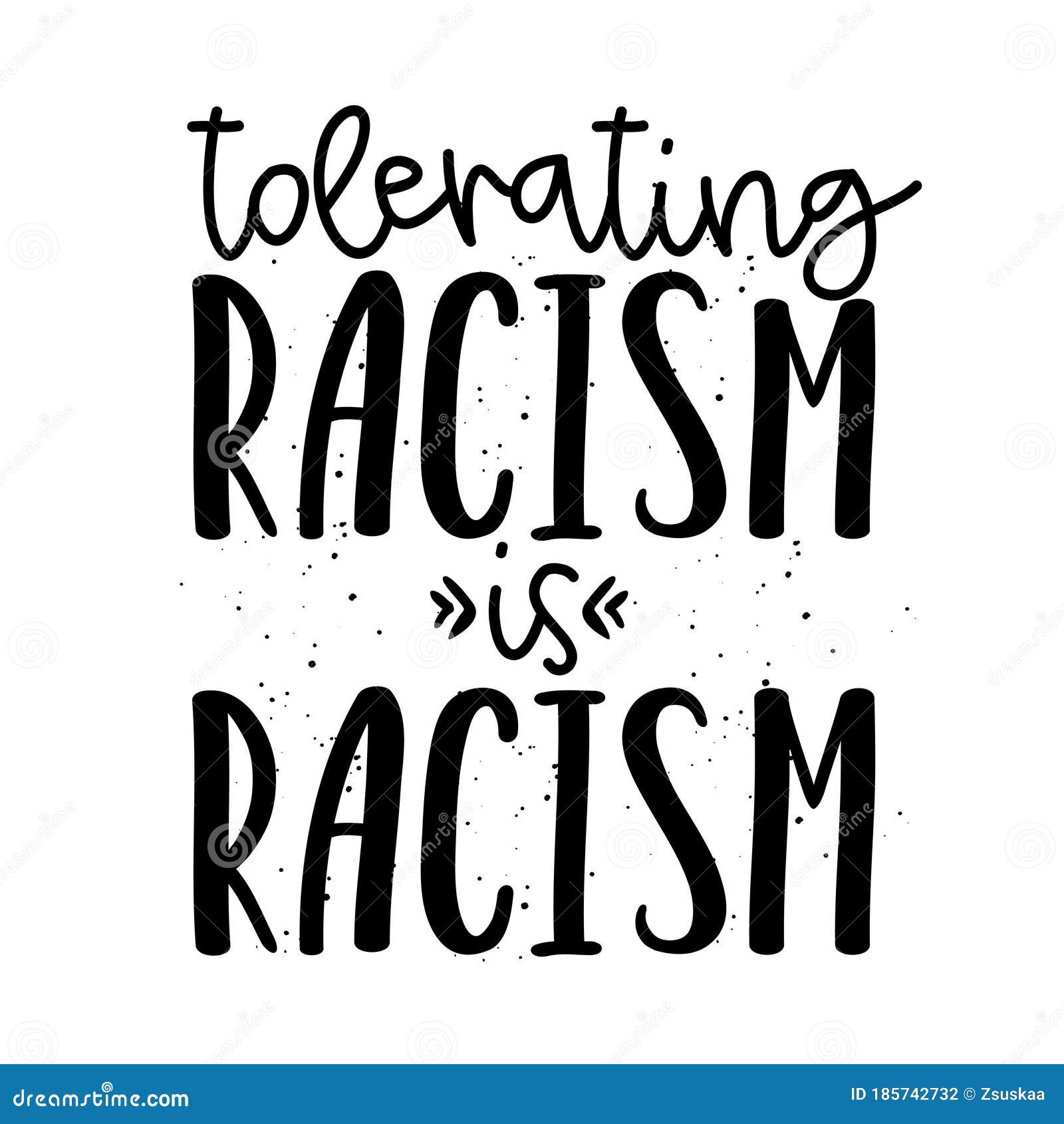 Tolerating Racism is Racism - Stop Racism, Lovely Slogan Against ...