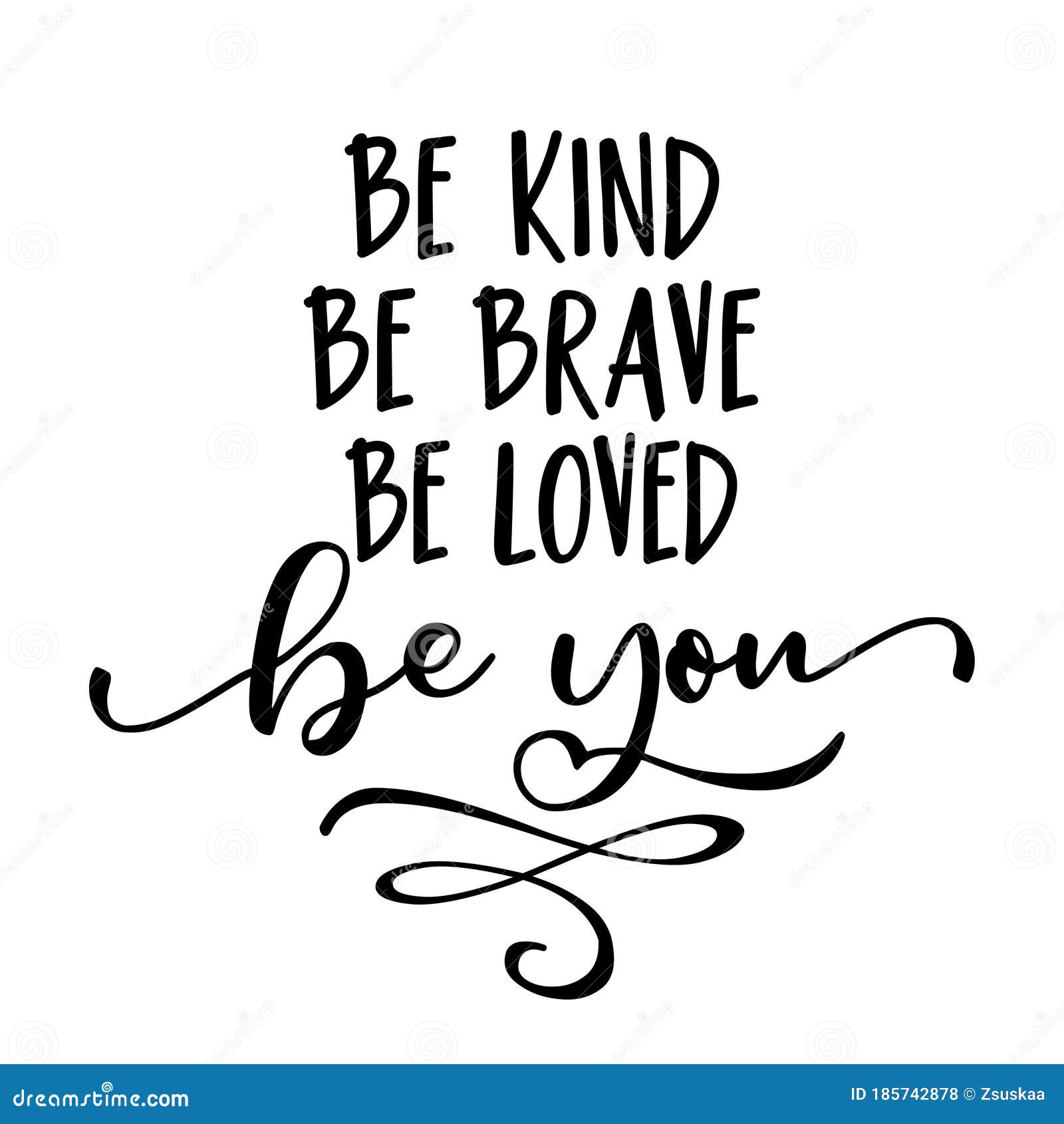 Be Kind Be Brave Be Loved Be You Stock Vector - Illustration of brave ...