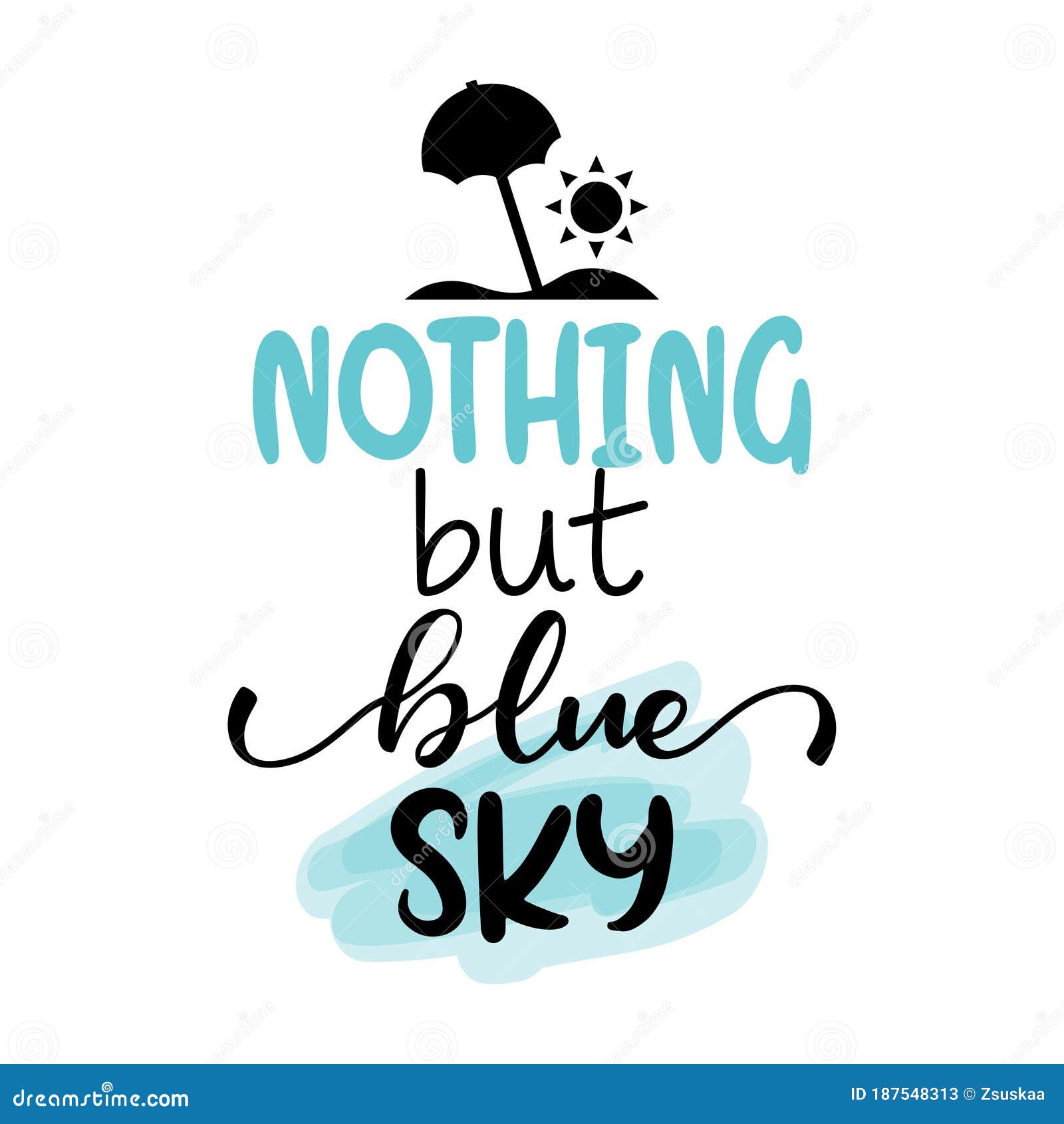 Nothing but Blue Sky - Lettering Inspiring Calligraphy Poster with Text ...