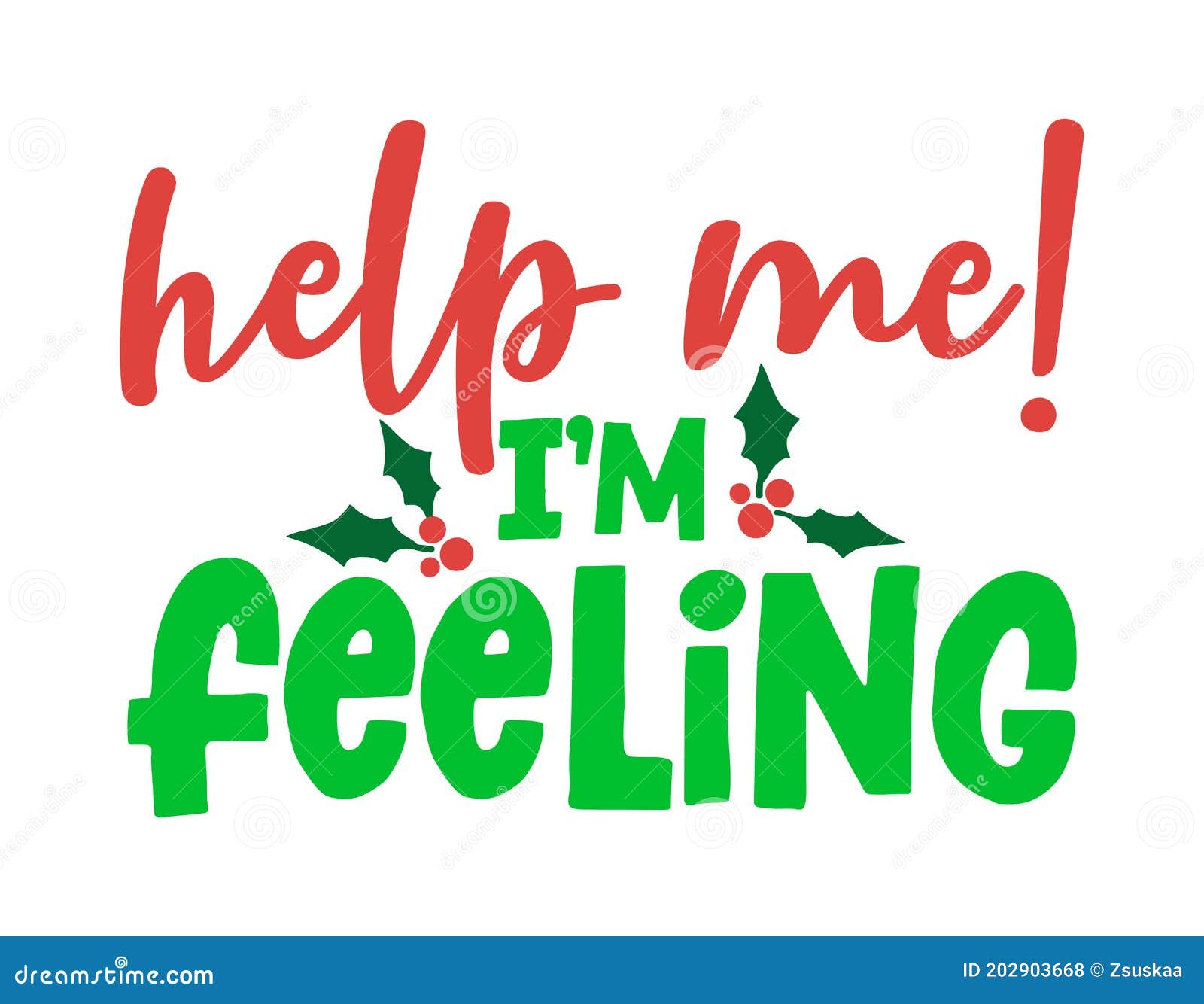 Help Me, I am Feeling! - Calligraphy Phrase for Christmas. Stock Vector ...