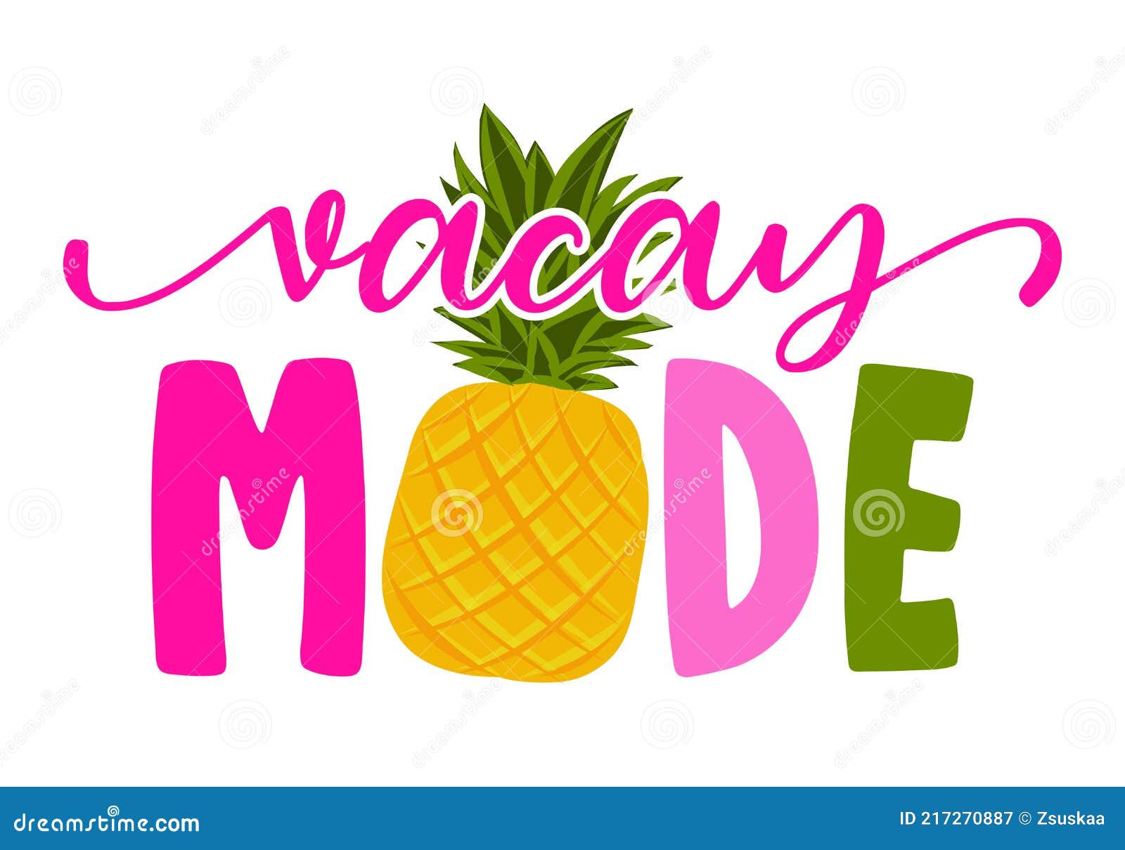 Vacay Mode - Hand Drawn Pineapple Illustration. Holiday Color Poster ...