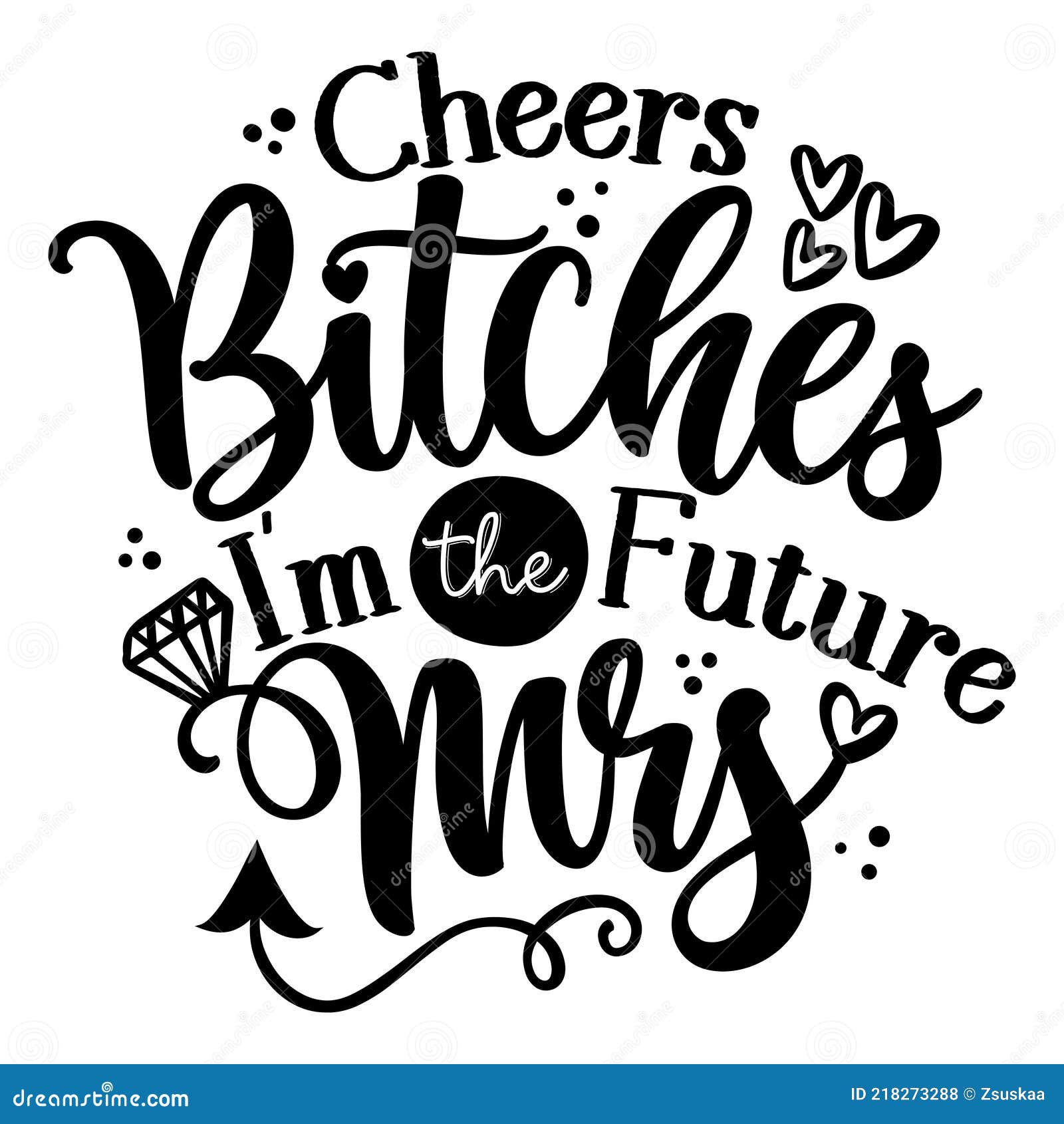 Cheers I`m the Future MRS - Hand Lettering Typography Design. Stock ...