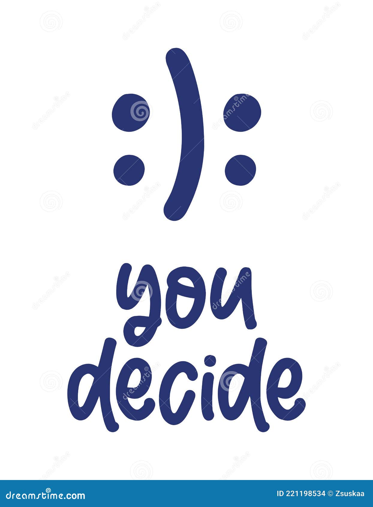 You Decide - Funny Hand Drawn Calligraphy Text with Sad and Happy ...