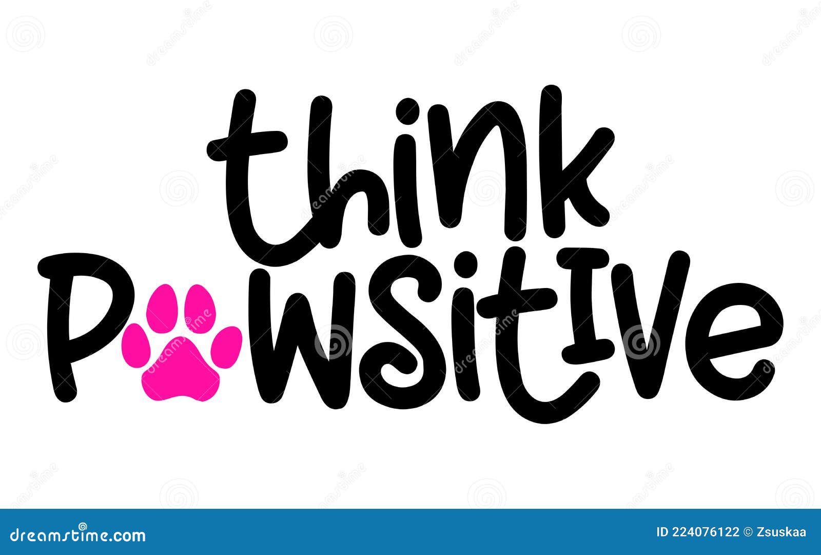 Think Pawsitive Think Positive - Words with Dog Footprint. Stock Vector ...