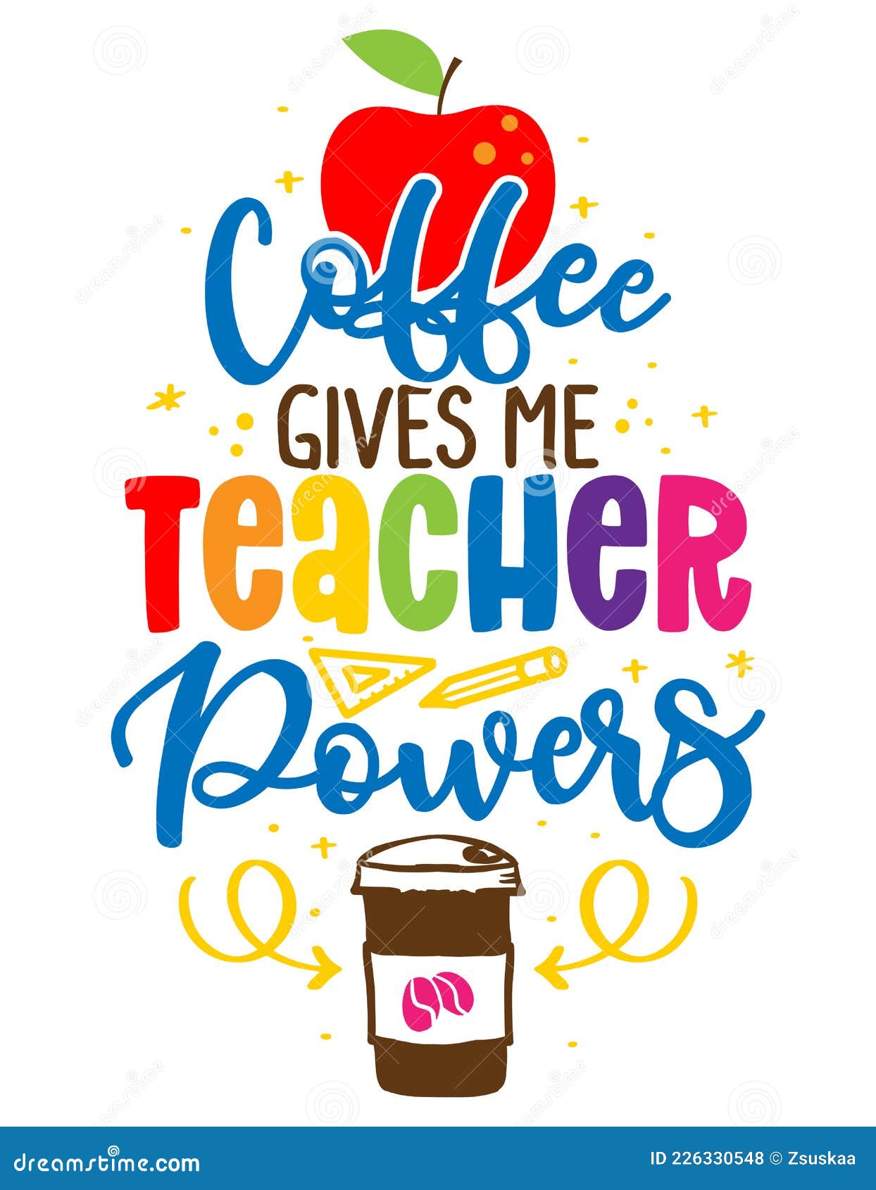 Coffee Gives Me Teacher Powers - Colorful Calligraphy Design. Stock ...
