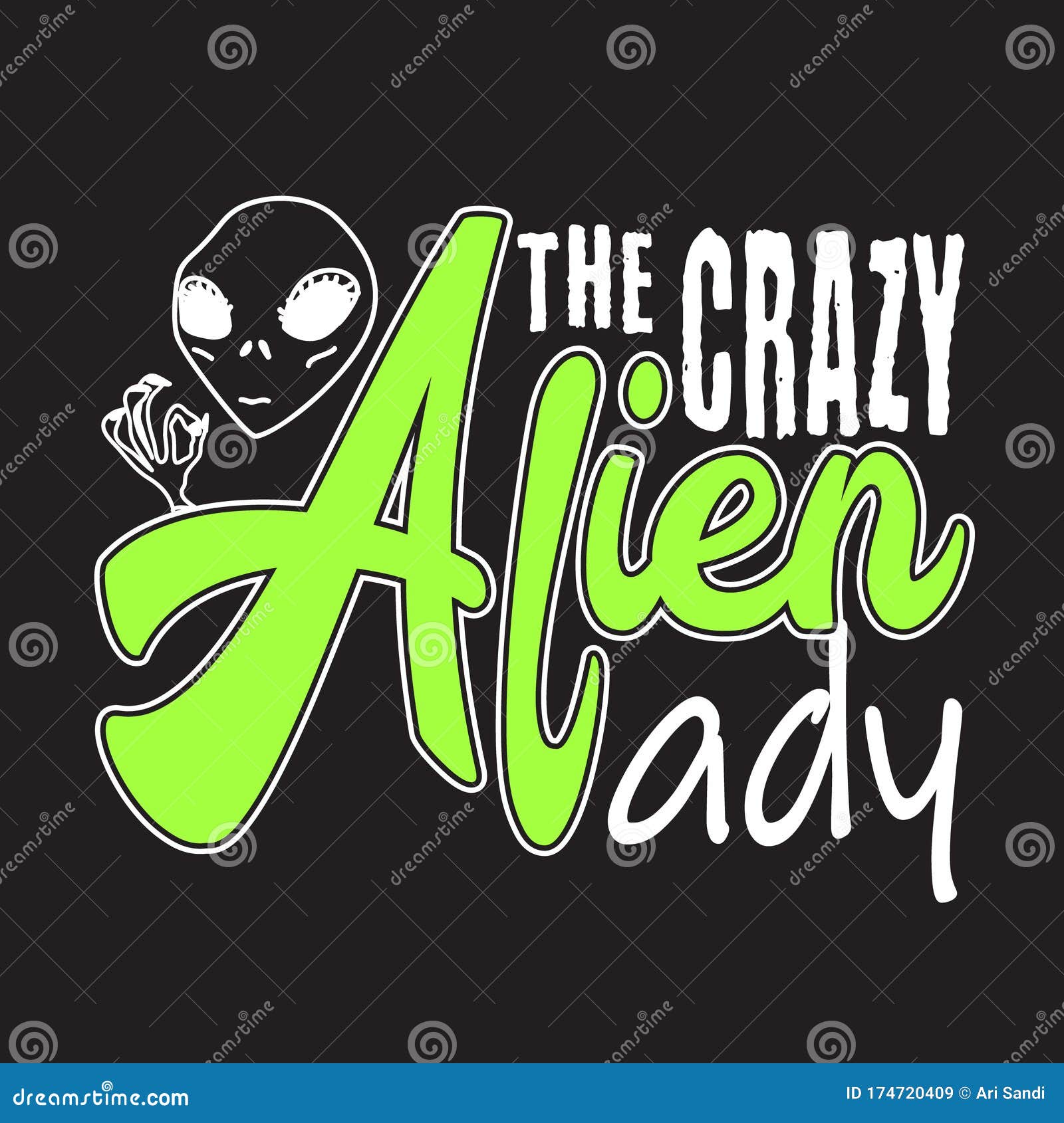 Aliens Quotes And Slogan Good For T Shirt The Crazy Alien Lady Stock