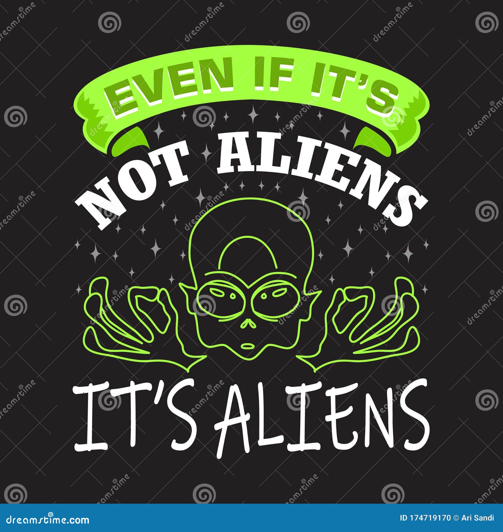Aliens Quotes And Slogan Good For T Shirt Even If It S Not Aliens It S